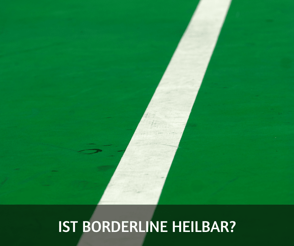 Ist Borderline Störung wirklich komplett heilbar?